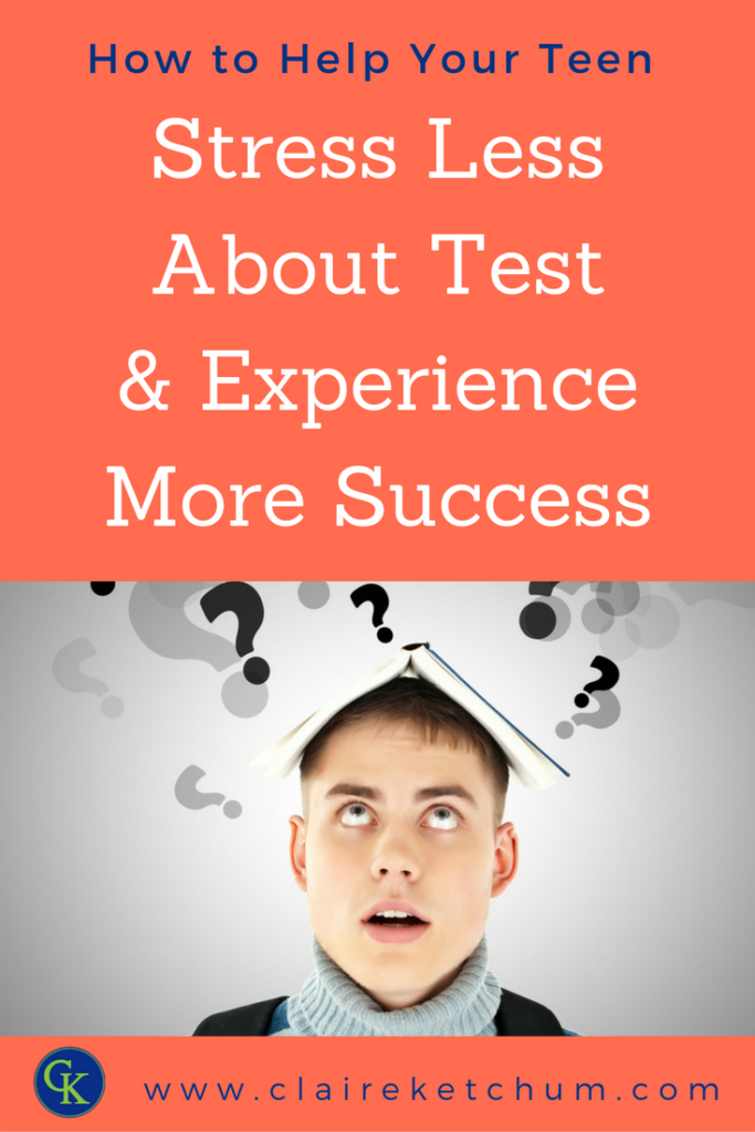 How to Help Your Teen Stress Less About Tests and Experience More ...