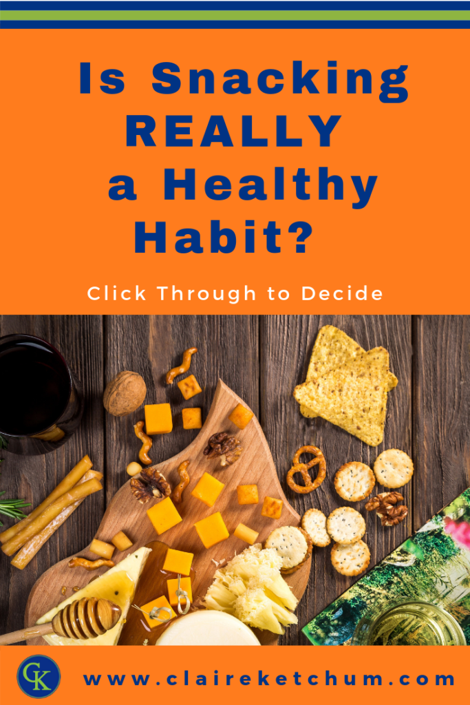 How to Decide if Snacking is REALLY a Healthy Habit - Claire Ketchum